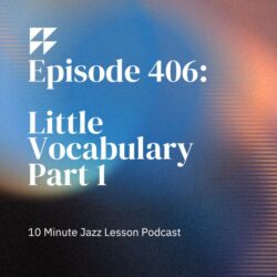 Episode 406 – Little Vocabulary Part 1